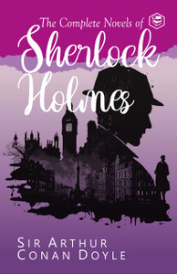 The Complete Novels of Sherlock Holmes: Buy The Complete Novels of ...