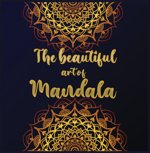 The Beautiful Art of Mandala - Amazing Mandala ready-to-color pages ...