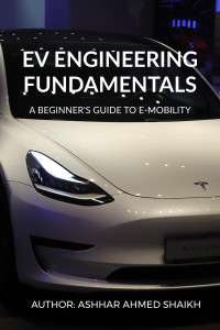 EV Engineering Fundamentals - A beginner’s guide to e-mobility: Buy EV Engineering Fundamentals ...