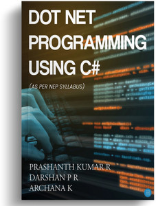 DOT NET PROGRAMMING USING C#(as per NEP Syllabus): Buy DOT NET PROGRAMMING USING C#(as per NEP ...