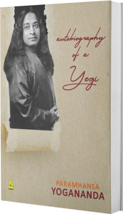Autobiography of a Yogi by Paramahansa Yogananda (Complete Original Edition): Buy Autobiography ...