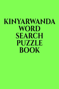 KINYARWANDA WORD SEARCH PUZZLE BOOK: Buy KINYARWANDA WORD SEARCH PUZZLE ...