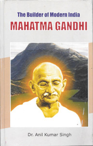 The Builder of Modern India Mahatma Gandhi: Buy The Builder of Modern ...