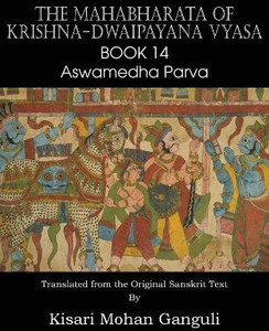 The Mahabharata of Krishna-Dwaipayana Vyasa Book 14 Aswamedha Parva: Buy The Mahabharata of ...