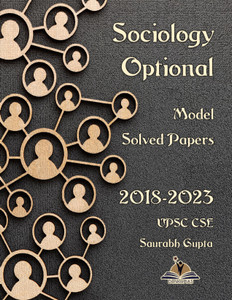 Sociology Optional Previous Model Solved Papers For UPSC CSE (2018-2023) By Saurabh Gupta ...