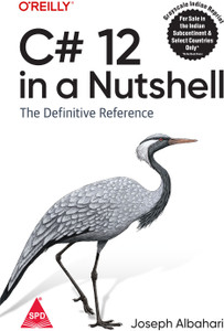 C# 12 in a Nutshell: The Definitive Reference (Grayscale Indian Edition): Buy C# 12 in a ...
