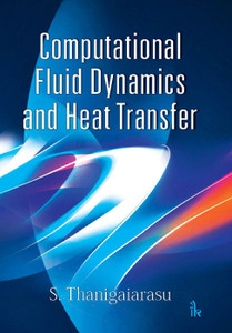Computational Fluid Dynamics and Heat Transfer: Buy Computational Fluid Dynamics and Heat ...