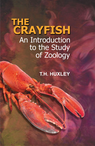 The Crayfish: An Introduction to the Study of Zoology: Buy The Crayfish: An Introduction to the ...