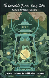 The Complete Grimms' Fairy Tales (Deluxe Hardbound Edition): Buy The ...