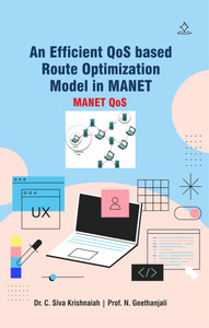 An Efficient QoS based Route Optimization Model in MANET - MANET QoS: Buy An Efficient QoS based ...