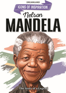 Nelson Mandela Icons of Inspiration Illustrated Biography Book for Kids Age 6 - 12 Years ...