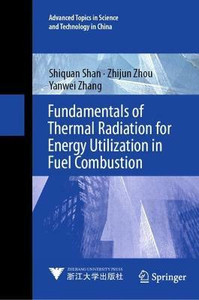 Fundamentals of Thermal Radiation for Energy Utilization in Fuel Combustion: Buy Fundamentals of ...