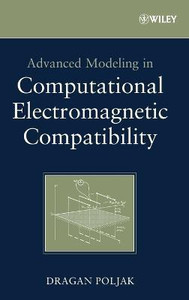 Advanced Modeling in Computational Electromagnetic Compatibility HRD Edition: Buy Advanced ...