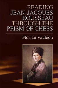 Reading Jean-Jacques Rousseau through the Prism of Chess: Buy Reading ...
