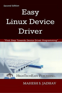 Easy Linux Device Driver, Second Edition: Buy Easy Linux Device Driver, Second Edition by Mahesh ...