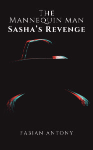 The Mannequin Man: Sasha's Revenge: Buy The Mannequin Man: Sasha's Revenge by Fabian Antony at ...