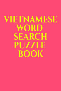 VIETNAMESE WORD SEARCH PUZZLE BOOK: Buy VIETNAMESE WORD SEARCH PUZZLE ...