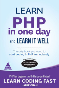Learn PHP in One Day and Learn It Well (Grayscale Indian Edition): Buy Learn PHP in One Day and ...