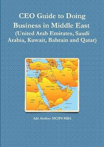 CEO Guide to Doing Business in Middle East (United Arab Emirates, Saudi ...