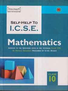 SELF HELP TO ICSE MATHEMATICS CLASS- 10 (ANSWER TO THE QUESTIONS OF TEXTBOOK FRANK EMU {B ...
