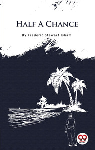 Half A Chance: Buy Half A Chance by Isham Frederic Stewart at Low Price ...