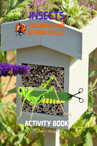 Insects Coloring and Scissor Skills Activity Book: Buy Insects Coloring ...