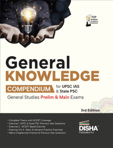 General Knowledge Compendium for IAS Prelims General Studies Paper 1 & State Psc Exams Civil ...