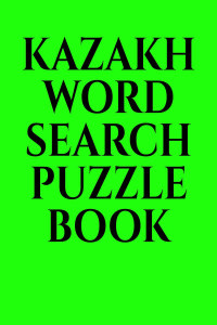 KAZAKH WORD SEARCH PUZZLE BOOK: Buy KAZAKH WORD SEARCH PUZZLE BOOK by ...