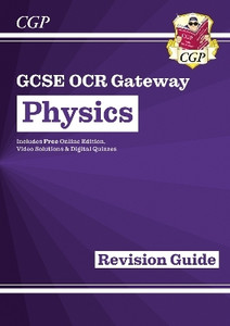 GCSE Physics OCR Gateway Revision Guide: Includes Online Edition, Quizzes & Videos: Buy GCSE ...