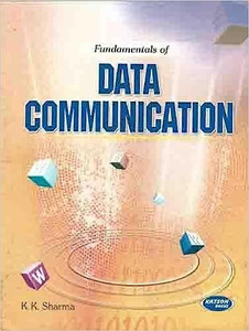 Fundamentals of Data Communication: Buy Fundamentals of Data Communication by K.K. Sharma at Low ...