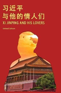 Xi Jinping and His Lovers: Buy Xi Jinping and His Lovers by Editors United at Low Price in India ...