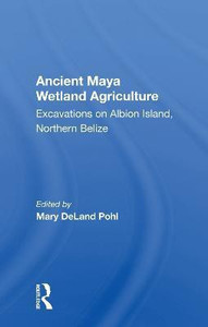 Ancient Maya Wetland Agriculture: Buy Ancient Maya Wetland Agriculture ...