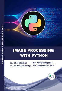 Image processing with python: Buy Image processing with python by Dr. Shreekumar Dr. Sreeja ...