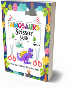 DINOSAUR SCISSOR SKILL PRESCHOOL ACTIVITY BOOK FOR KIDS Vol -3: Buy ...