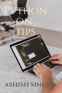 Python on Tips: Buy Python on Tips by Ashish Singh at Low Price in India | Flipkart.com