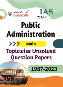 IAS Public Administration (Main) Topicwise Unsolved Question Papers (1987-2023): Buy IAS Public ...