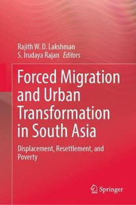 Forced Migration and Urban Transformation in South Asia: Buy Forced Migration and Urban ...