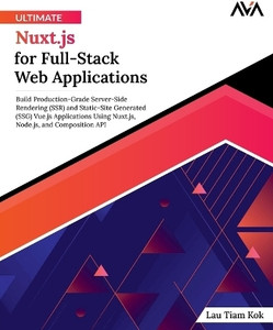 Ultimate Nuxt.js for Full-Stack Web Applications: Buy Ultimate Nuxt.js for Full-Stack Web ...