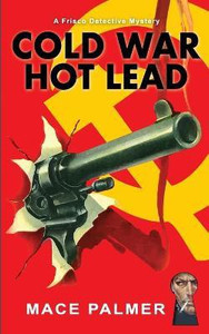Cold War, Hot Lead: Buy Cold War, Hot Lead by Palmer Mace at Low Price ...