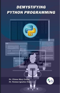 DEMYSTIFYING PYTHON PROGRAMMING: Buy DEMYSTIFYING PYTHON PROGRAMMING by Dr. Chinnu Mary George ...