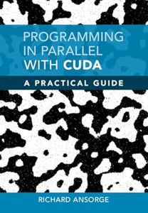 Programming in Parallel with CUDA: Buy Programming in Parallel with CUDA by Ansorge Richard at ...