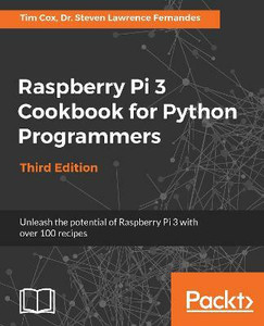 Raspberry Pi 3 Cookbook for Python Programmers: Buy Raspberry Pi 3 Cookbook for Python ...
