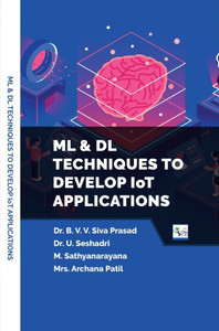 ML & DL TECHNIQUES TO DEVELOP IoT APPLICATIONS: Buy ML & DL TECHNIQUES TO DEVELOP IoT ...