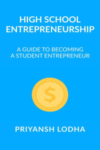 High School Entrepreneurship - A Guide To Becoming A Student ...