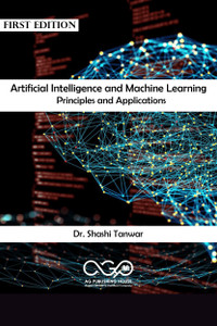 Artificial Intelligence and Machine Learning - Principles and Applications: Buy Artificial ...