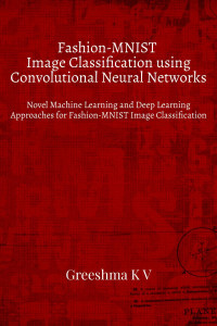 Fashion-MNIST Image Classification using Convolutional Neural Networks - Novel Machine Learning ...