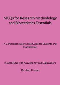 MCQs for Research Methodology and Biostatistics Essentials - A Comprehensive Practice Guide for ...