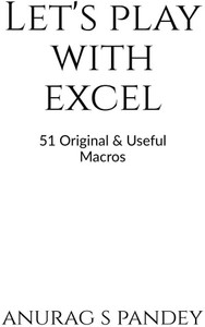 Let's Play with Excel - 51 Original & Useful Macros: Buy Let's Play with Excel - 51 Original ...
