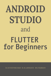 Android Studio and Flutter for Beginners: Buy Android Studio and Flutter for Beginners by Dr.b ...