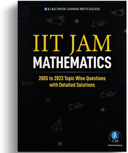 IIT JAM Mathematics Topicwise Questions Book - 2005 to 2023 Questions with Detailed Solutions ...